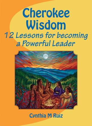Cherokee Wisdom: 12 Lessons to Become a Powerful Leader - Top ...
