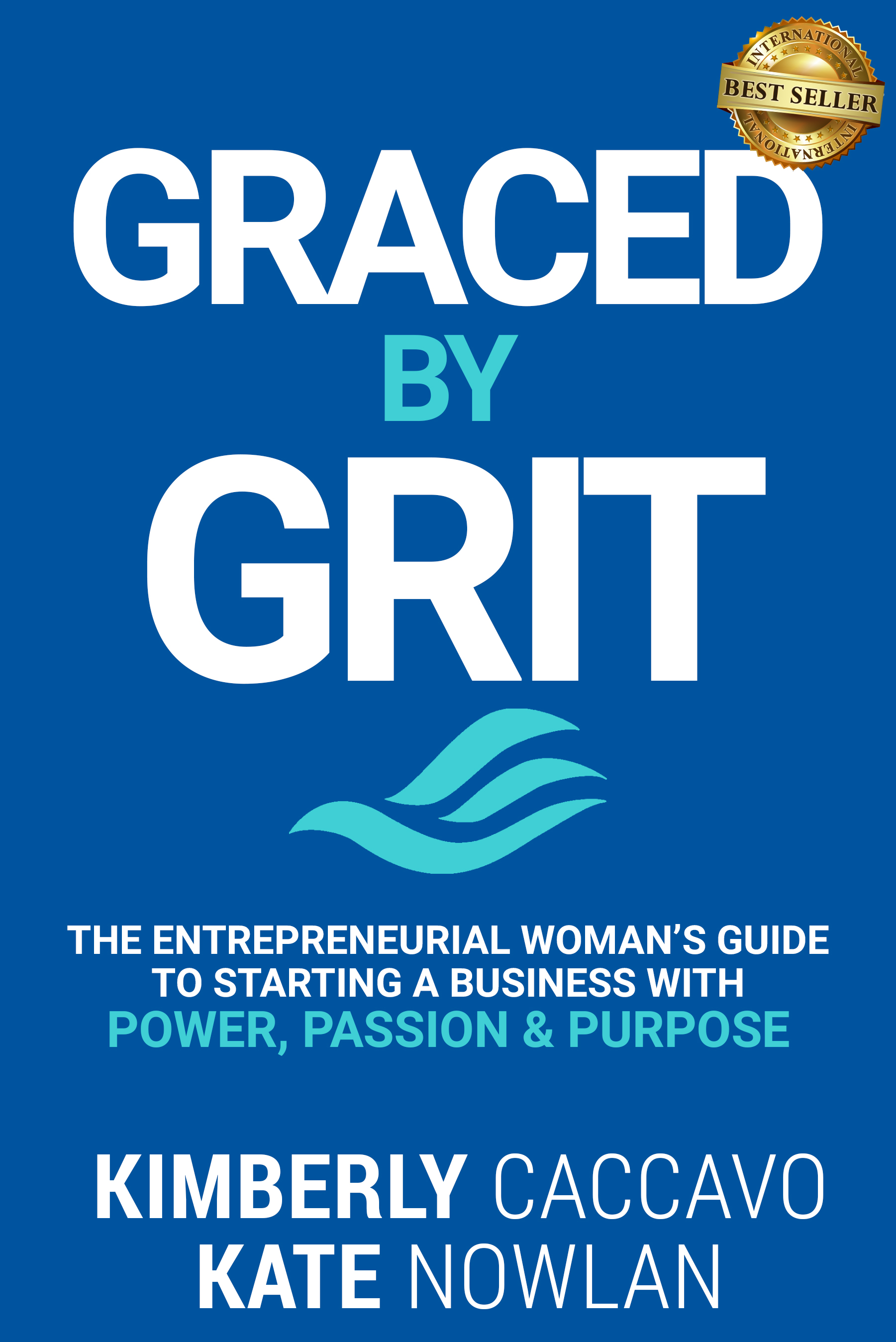 Graced by Grit: The Entrepreneurial Woman’s Guide to Starting a ...